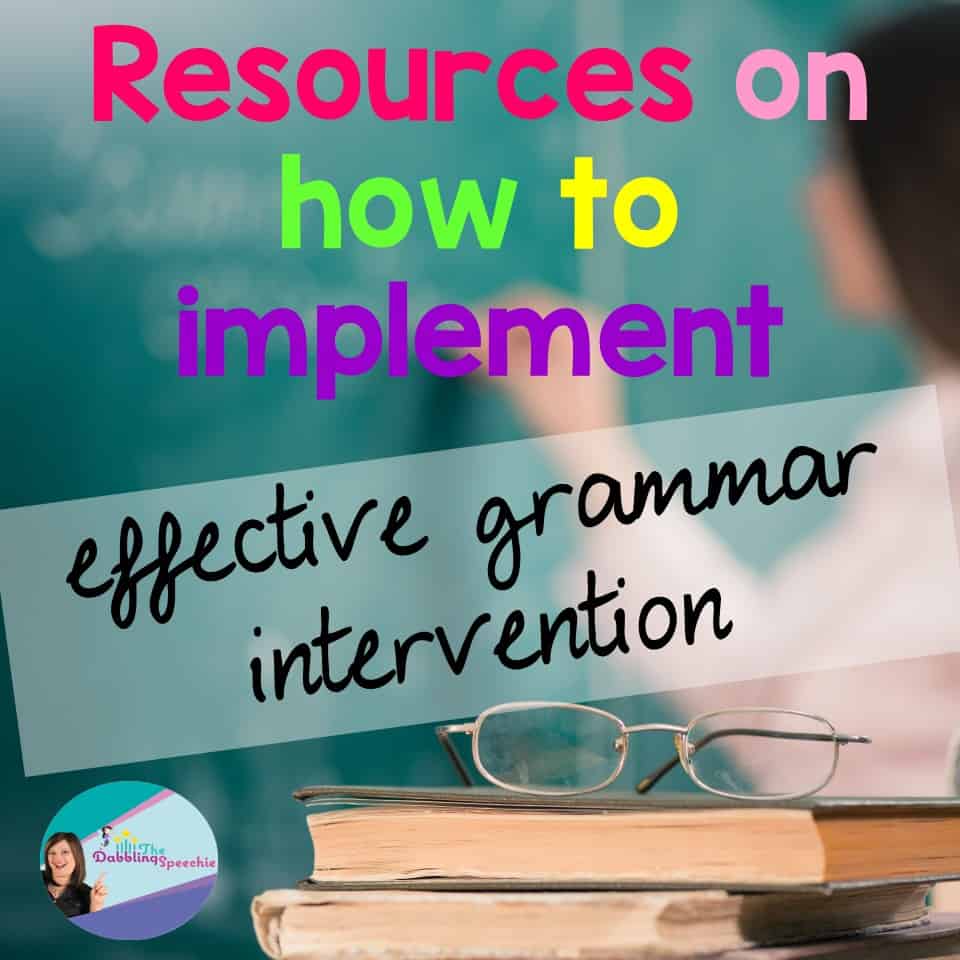 effective grammar intervention square pic - thedabblingspeechie