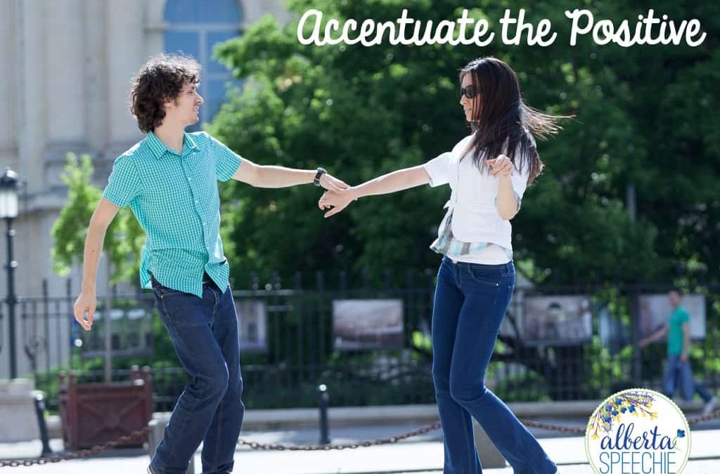 accentuate the positive - thedabblingspeechie