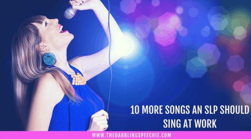 10 More Songs An SLP Should Sing At Work - thedabblingspeechie