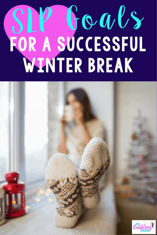 SLP Goals For A Successful Winter Break - thedabblingspeechie