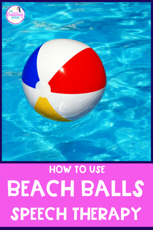 Speech Therapy Ideas With Beach Balls! - thedabblingspeechie
