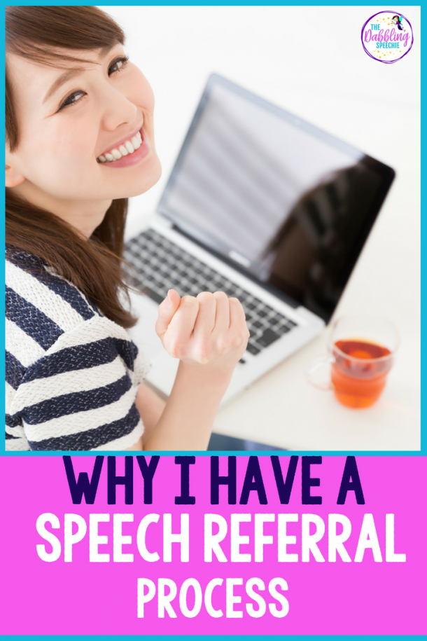Why I Have A Speech Referral Process - thedabblingspeechie
