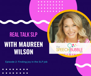 Real Talk SLP episode 2 - thedabblingspeechie