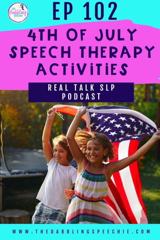 Easy 4th of July Speech Therapy Activities Ep 102 - thedabblingspeechie