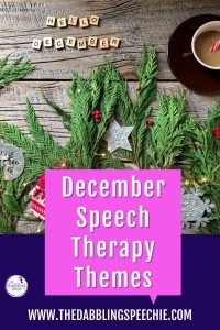 December Speech Therapy Themes for Preschool & Elementary ...