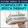 Morphology in Speech Therapy: How to Teach Grammar with Picture Books ...